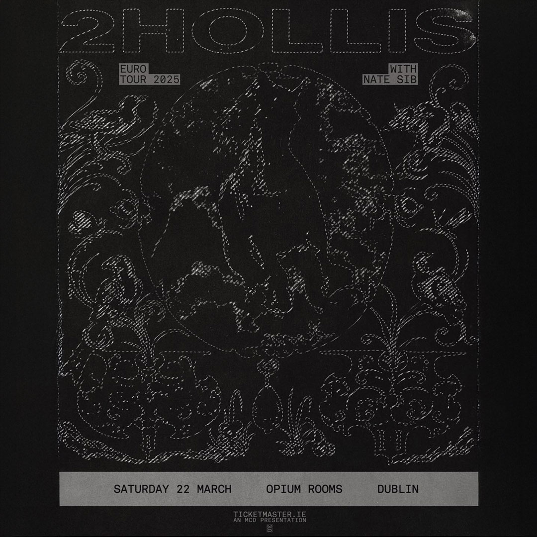 2Hollis | Opium Live, Dublin | 22 March 2025